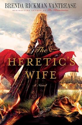 The Heretic's Wife: A Novel: Vantrease, Brenda Rickman: 9780312386993 ...
