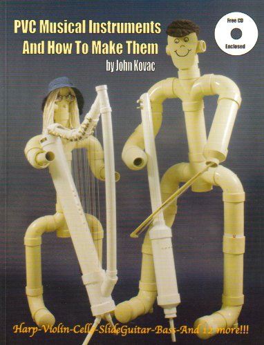 PVC Musical Instruments And How To Make Them: John Kovac: 9780966866827 ...