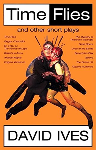Time Flies and Other Short Plays: Ives, David: 9780802137586: Amazon ...