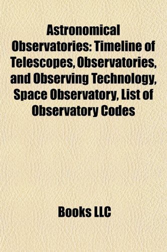 Astronomical Observatories: Timeline of Telescopes, Observatories, and ...