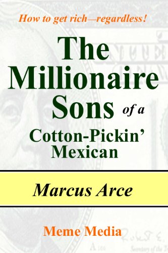 Amazon.com: THE MILLIONAIRE SONS OF A COTTON-PICKIN' MEXICAN eBook ...