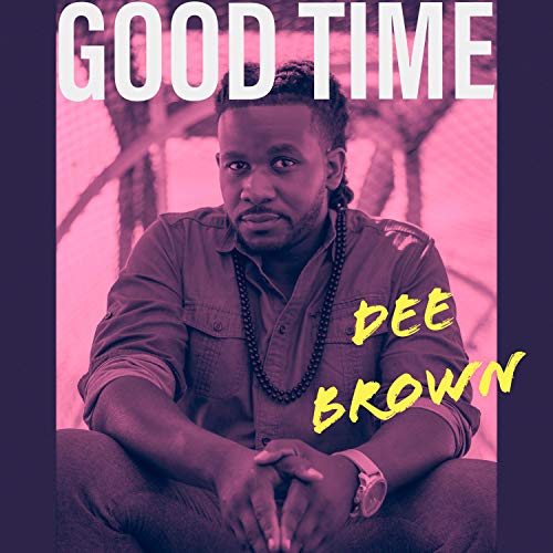 Écouter Good Time par Dee Brown sur Amazon Music Unlimited