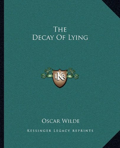 Amazon.com: The Decay of Lying (Kessinger Legacy Reprints ...