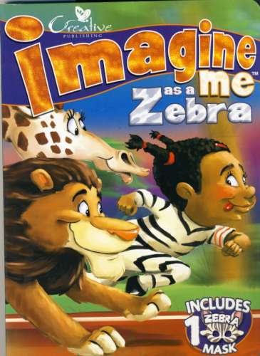 Amazon.com: Imagine Me As a Zebra: 9781554541058: Creative Kids ...