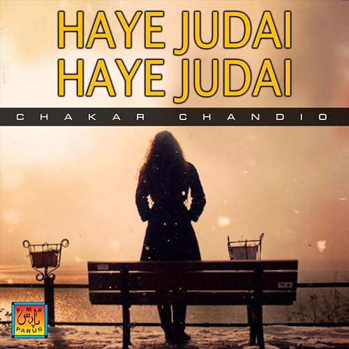 Play Haye Judai Haye Judai by Chakar Chandio on Amazon Music