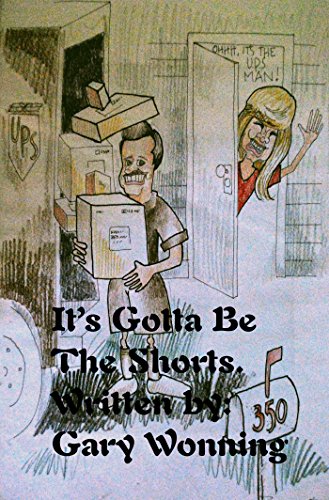 Amazon.com: It's Gotta be the Shorts: The Adventures of a Parcel ...