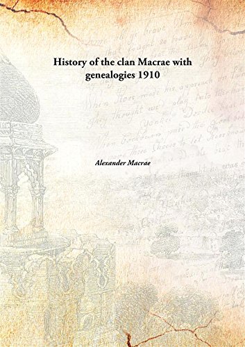 History of the clan Macrae with genealogies: Alexander MacRae ...