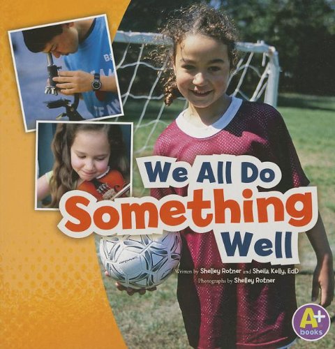 We All Do Something Well (Shelley Rotner's World): Rotner, Shelley ...