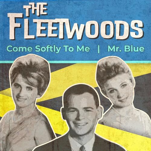 Play Come Softly to Me / Mr. Blue (Rerecorded) by The Fleetwoods on ...