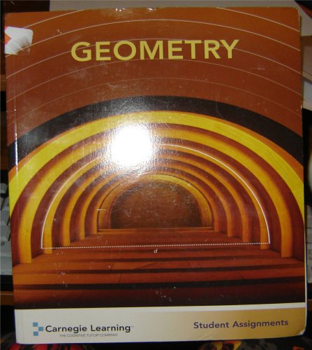 GEOMETRY (STUDENT ASSIGNMENTS): CARNEGIE LEARNING: 9781932409697 ...