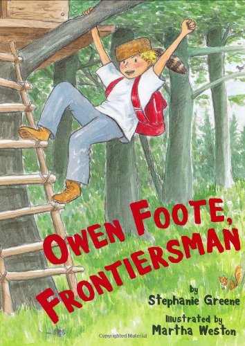 Owen Foote, Frontiersman: Greene, Stephanie, Weston, Martha ...