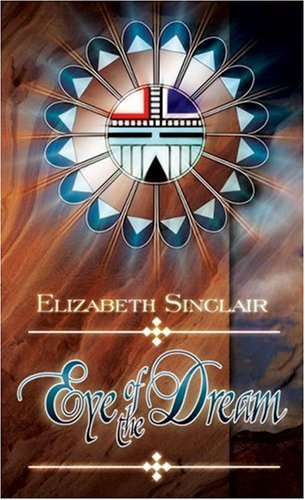 Amazon.com: Eye of the Dream: 9781932815689: Sinclair, Elizabeth: Books
