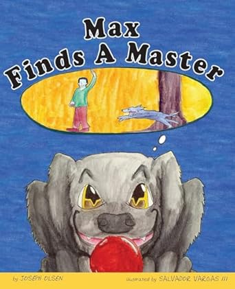 Max Finds A Master: Olsen, Joseph, Salvador, Vargas: 9781733545051 ...