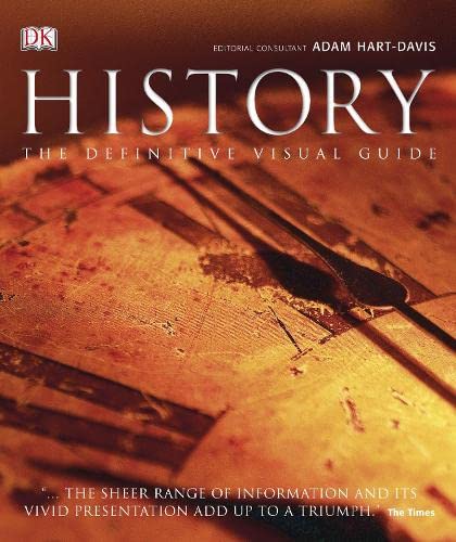 History: The Definitive Visual Guide - From the Dawn of Civilization to ...