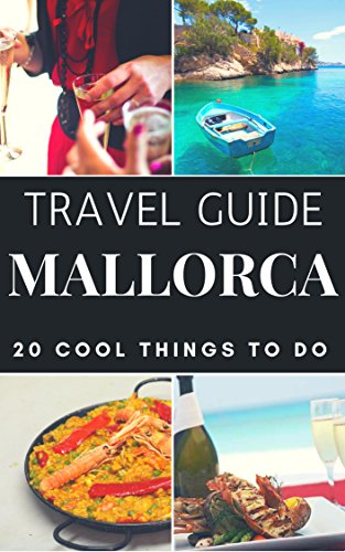 Mallorca 2023 Guide: 20 Cool Things to do during your Trip to Mallorca ...