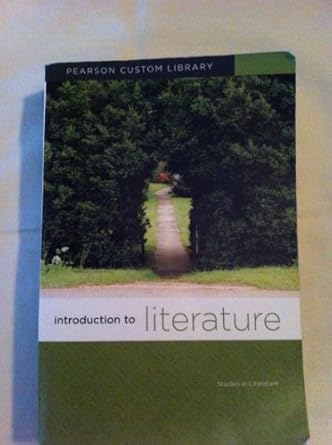 Introduction to Literature (Pearson Custom Library): Custom Edition for Prof Mark Erwin ...
