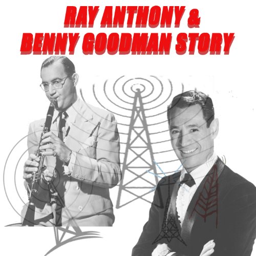 Play Ray Anthony & Benny Goodman Story by レイ・アンソニー & BENNY GOODMAN on ...