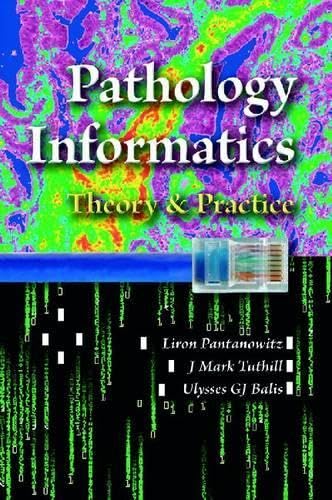 Pathology Informatics: Theory and Practice: 9780891895831: Medicine ...