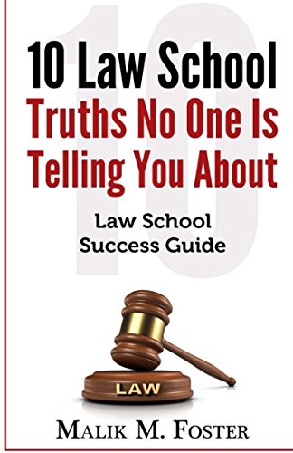 10 Law School Truths No One Is Telling You About: Foster, Malik ...