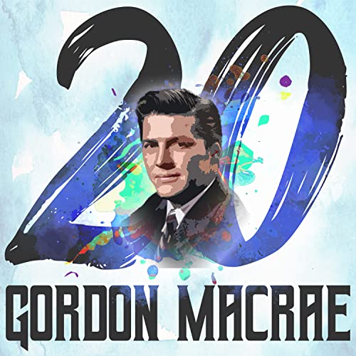 20 Hits of Gordon MacRae di Gordon MacRae su Amazon Music - Amazon.it