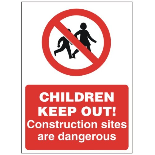 Buy Children Keep Out Construction Sites Are Dangerous Sign 450mm x ...