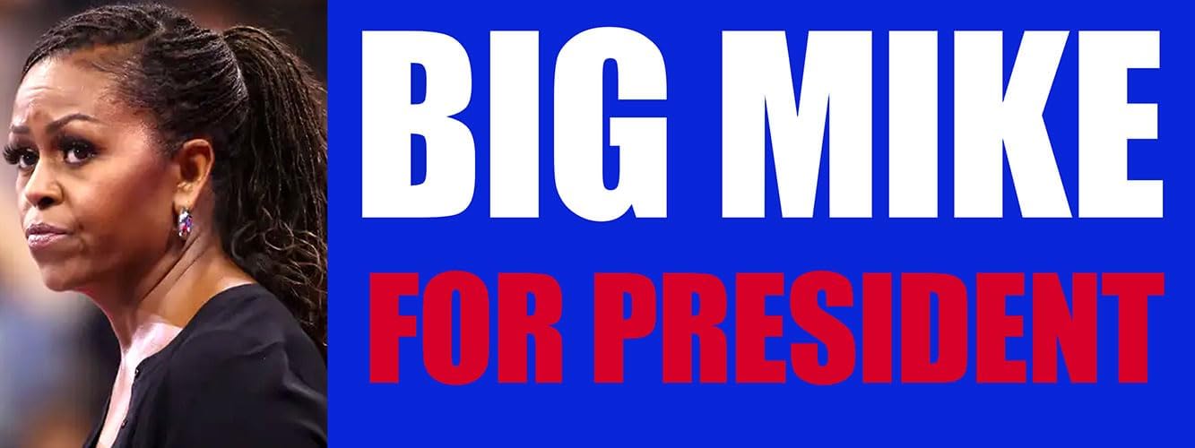Amazon.com - Big Mike for President Bumper Sticker (Funny Anti Michelle ...