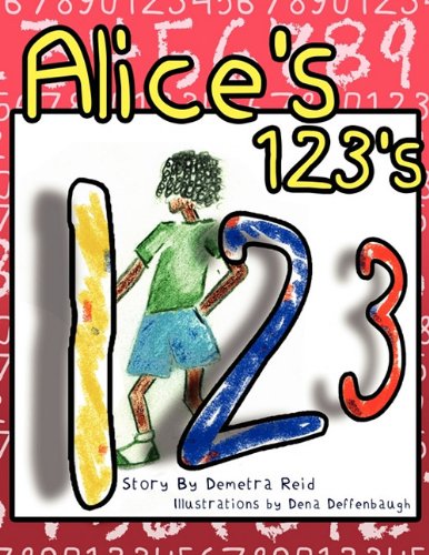 Alice's 123's: Reid, Demetra, Deffenbaugh, Dena: 9780980227505: Amazon ...
