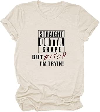 Straight Outta Shape Womens Funny Saying T-Shirt Short Sleeve Graphic ...