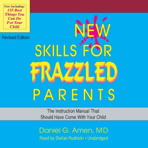 Amazon.com: New Skills for Frazzled Parents, Revised Edition: The ...