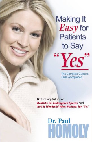 Making It Easy for Patients to Say "Yes": The complete guide to case ...