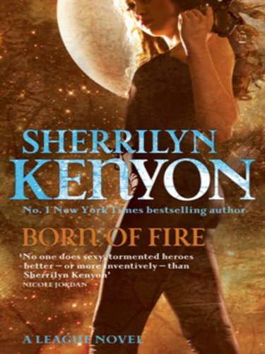 Amazon.com: Born Of Fire: Number 2 in series (League Series) eBook : Kenyon, Sherrilyn: Kindle Store