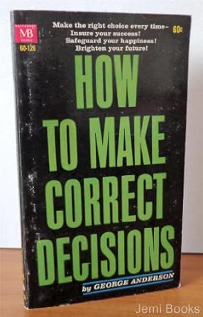 How to Make Correct Decisions: George Anderson: Amazon.com: Books