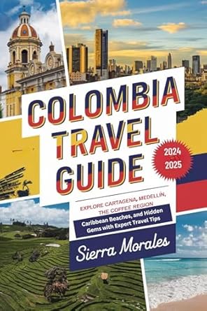 Amazon.com: COLOMBIA TRAVEL GUIDE 2024-2025 : Explore Cartagena ...