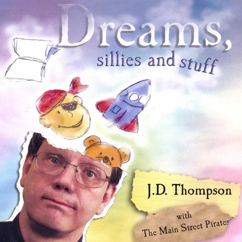 Play Dreams, Sillies and Stuff by J.D. Thompson on Amazon Music