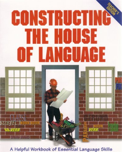 Constructing the House of Language - Teachers Edition: Deborah ...