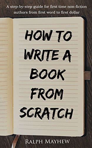 How To Write A Book From Scratch: A step-by-step guide for first time ...