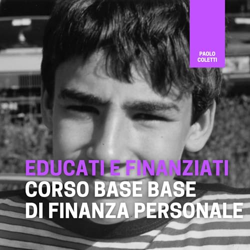Educati e Finanziati : Paolo Coletti: Amazon.it: Audiolibri Audible e ...