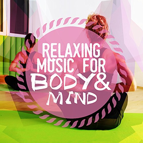 Amazon MusicでRelaxing Music for the MindのRelaxing Music for Body & Mind ...
