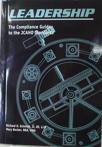 Leadership: The Compliance Guide to the Jcaho Standards: 9781578390038 ...