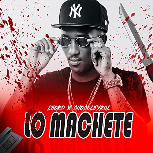 Écouter Lo Machete de Chocoleyrol & Leo RD sur Amazon Music Unlimited