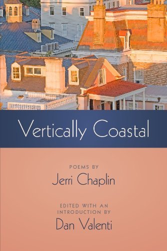 Vertically Coastal: Poems by Jerri Chaplin: Jerri Chaplin, Dan Valenti ...