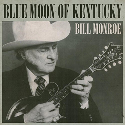 Blue Moon Of Kentucky by Bill Monroe & His Blue Grass Boys on Amazon ...