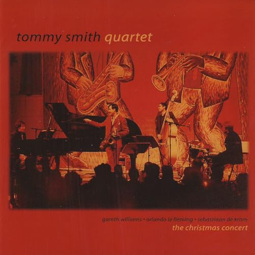 Amazon Music - Tommy Smith QuartetのThe Christmas Concert - Amazon.co.jp