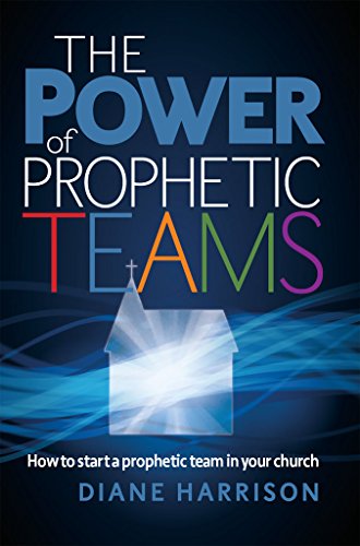 The Power of Prophetic Teams - Kindle edition by Harrison, Diane ...
