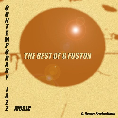 Amazon.com: The Best Of G. FUSTON : G. Fuston: Digital Music