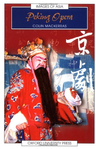 Peking Opera (Images of Asia): Mackerras, Colin: 9780195877298: Amazon ...