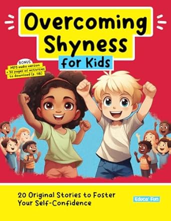 Overcoming Shyness for Kids: 20 Original Stories to Foster Your Self ...