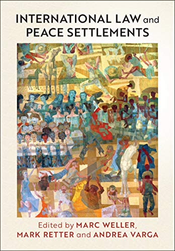 International Law and Peace Settlements - Kindle edition by Weller ...