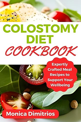 Amazon.com: Colostomy Diet Cookbook: Expertly Crafted Meal Recipes to ...