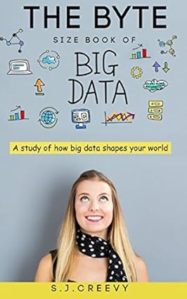 Amazon.com: The Byte Size Book of Big Data: A study of how big data ...